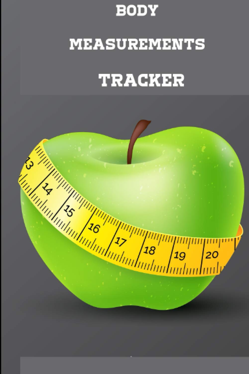 Body Measurements Tracker: Body Measurements Tracker fitness journal ...