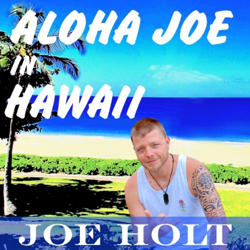 Amazon.co.jp: Aloha Joe in Hawaii: A Guided Journey of Self Discovery ...