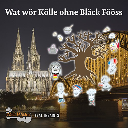 Wat wör Kölle ohne Bläck Fööss (Radio Edit) von Willi Wilden feat ...