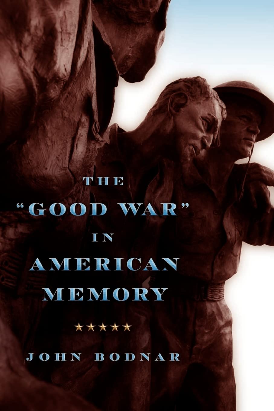 The "Good War" in American Memory: Bodnar, John: 9781421405827: Amazon ...