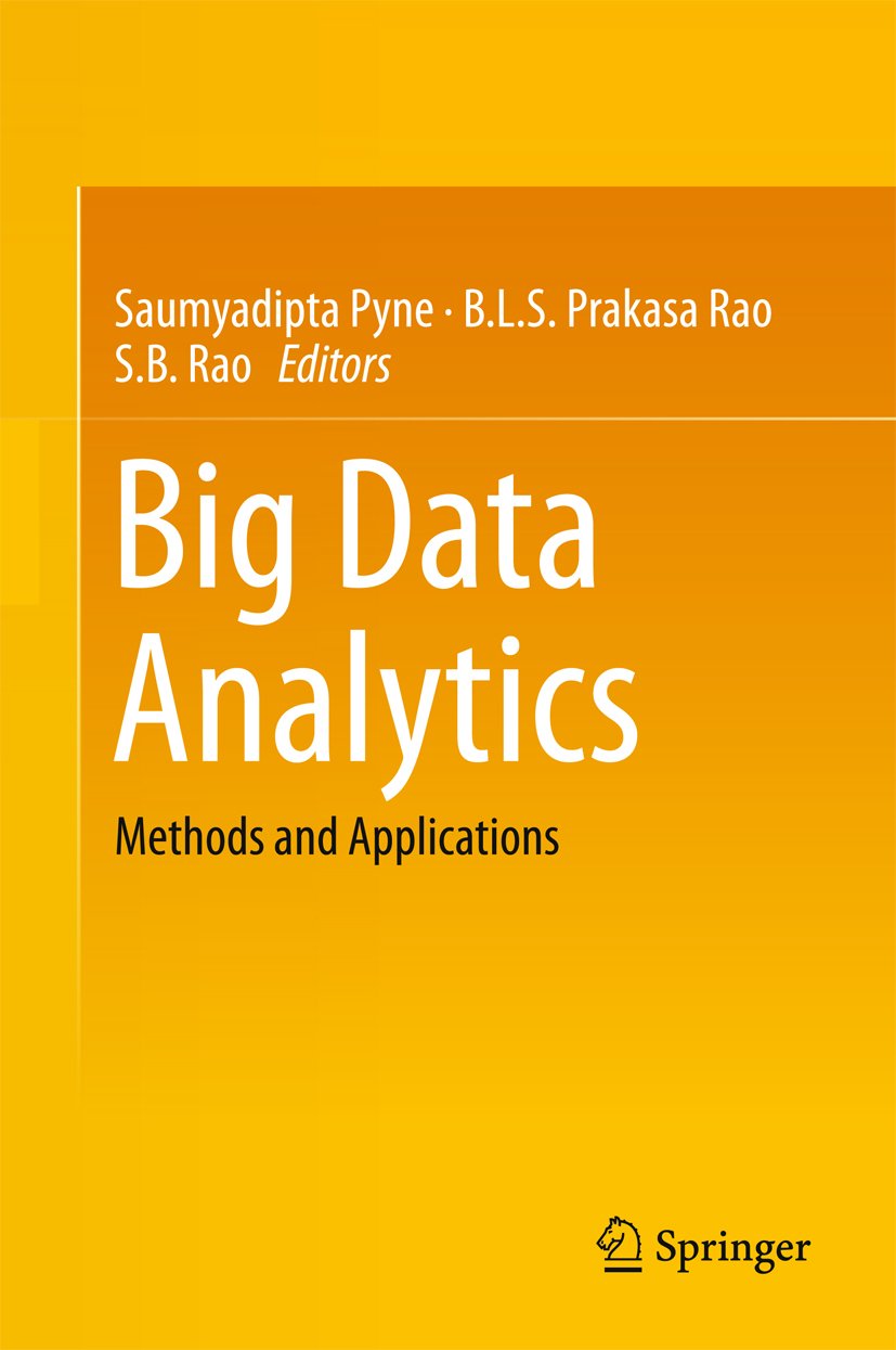Big Data Analytics: Methods and Applications eBook : Pyne, Saumyadipta, Rao, B.L.S. Prakasa, Rao ...