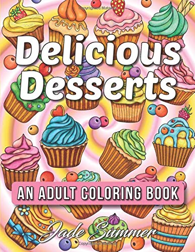 Amazon.com: Delicious Desserts: An Adult Coloring Book with Beautiful ...