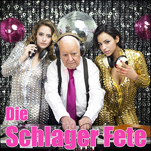 Play Die Schlager Fete by VARIOUS ARTISTS on Amazon Music