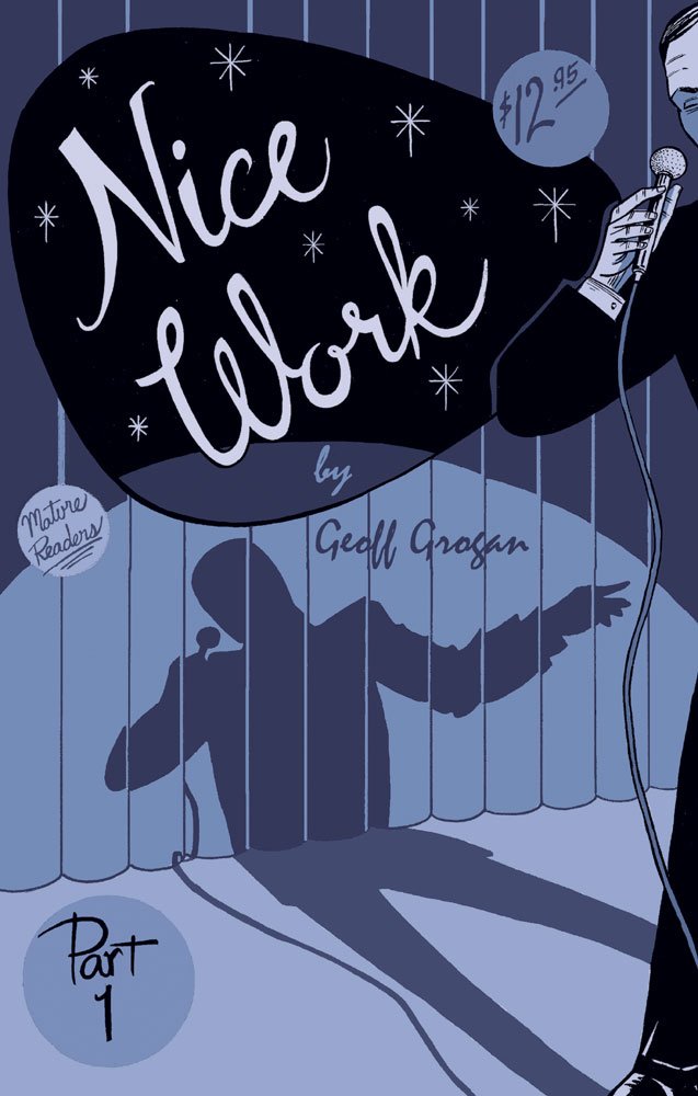 Nice Work: Part 1: Geoff Grogan, Geoff Grogan, Geoff Grogan ...