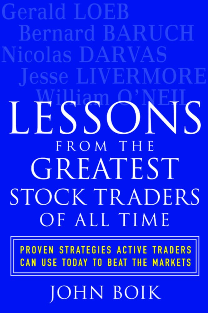 Lessons from the Greatest Stock Traders of All Time: Boik, John ...