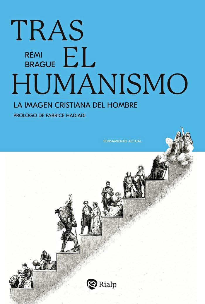 Tras el humanismo: La imagen cristiana del hombre: Brague, Rémi, Cerdá ...