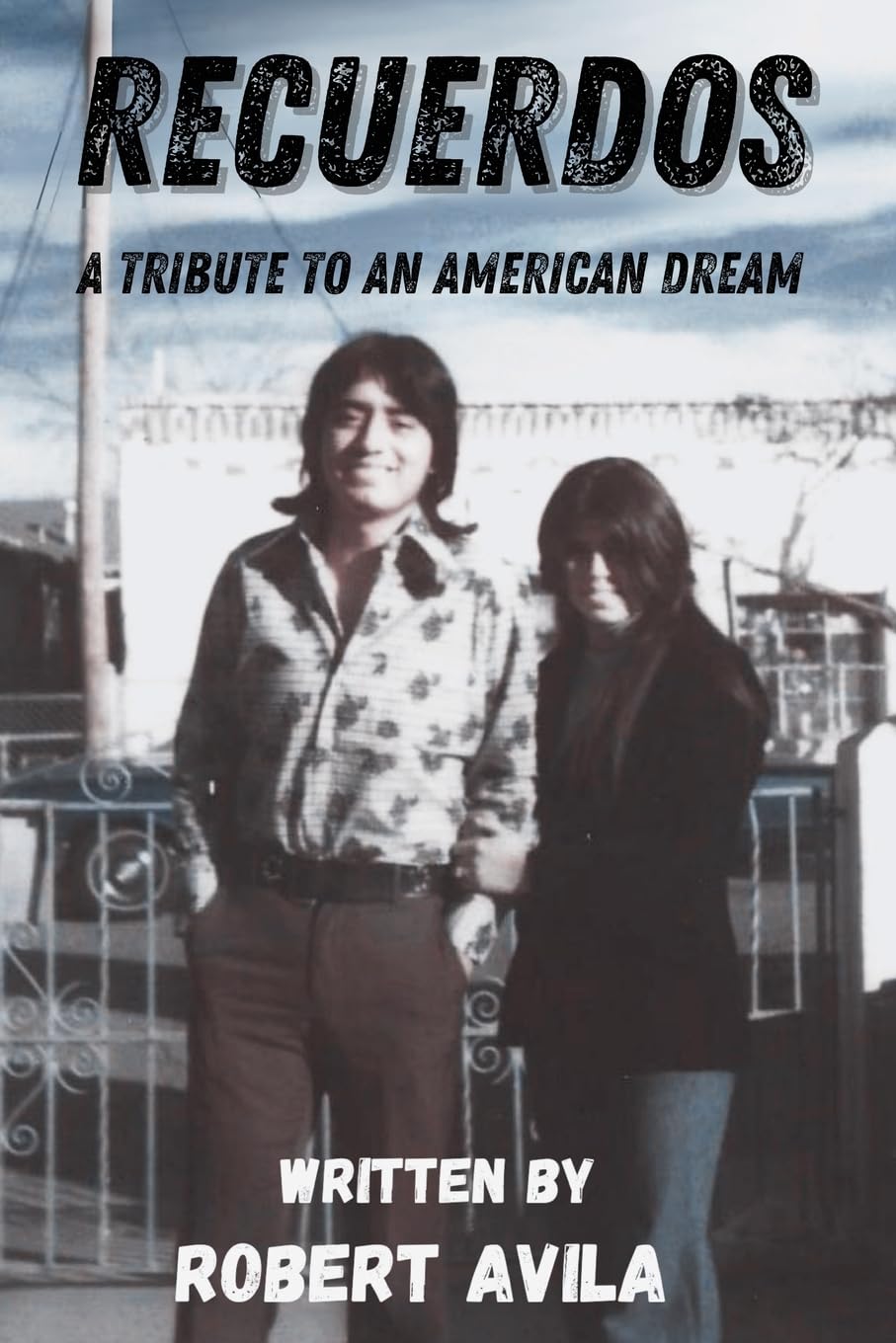Recuerdos: A Tribute to an American Dream: Avila, Robert: 9781953447180 ...