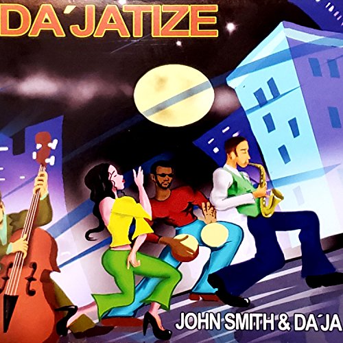Play Da 'Jatize by John Smith & Da 'Ja on Amazon Music