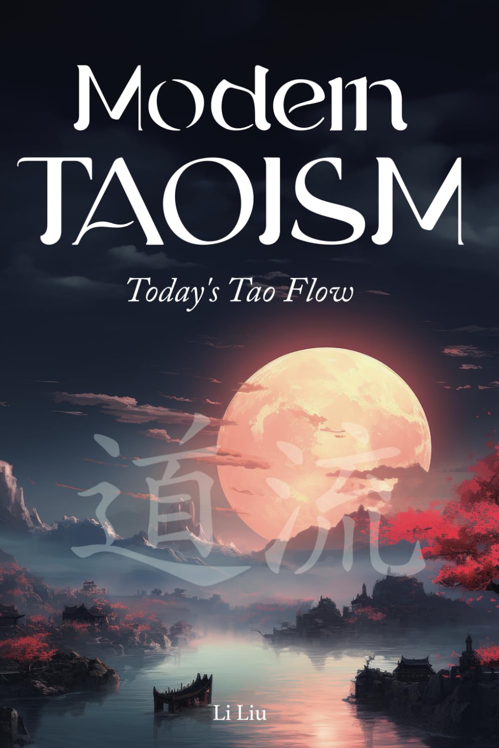 Modern Taoism: Today's Tao Flow: Liu, Li: 9798337836607: Amazon.com: Books