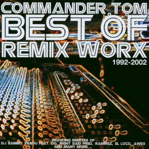 Commander Tom - Remix Worx 1992-2002 - Amazon.com Music