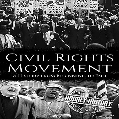 Amazon.co.jp: Civil Rights Movement: A History from Beginning to End ...