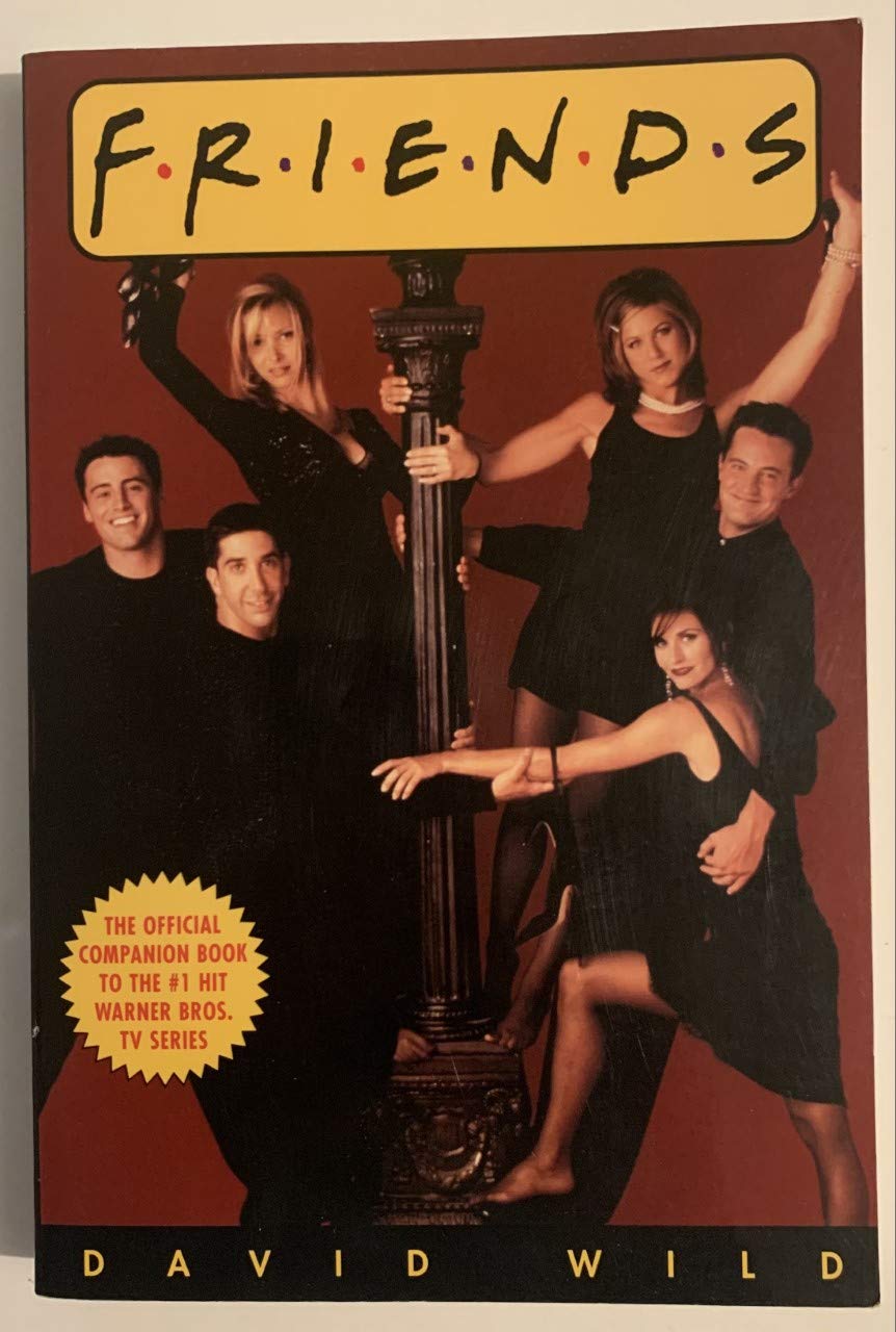 Friends: The Official Companion Book: Wild, David: 9780385483292 ...