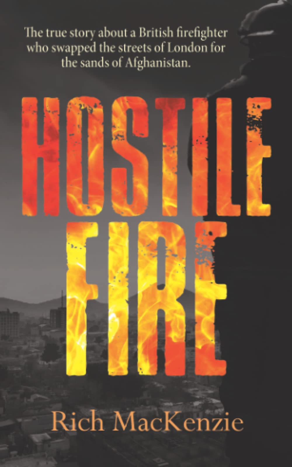 Hostile Fire: MacKenzie, Mr Rich: 9781739219703: Amazon.com: Books