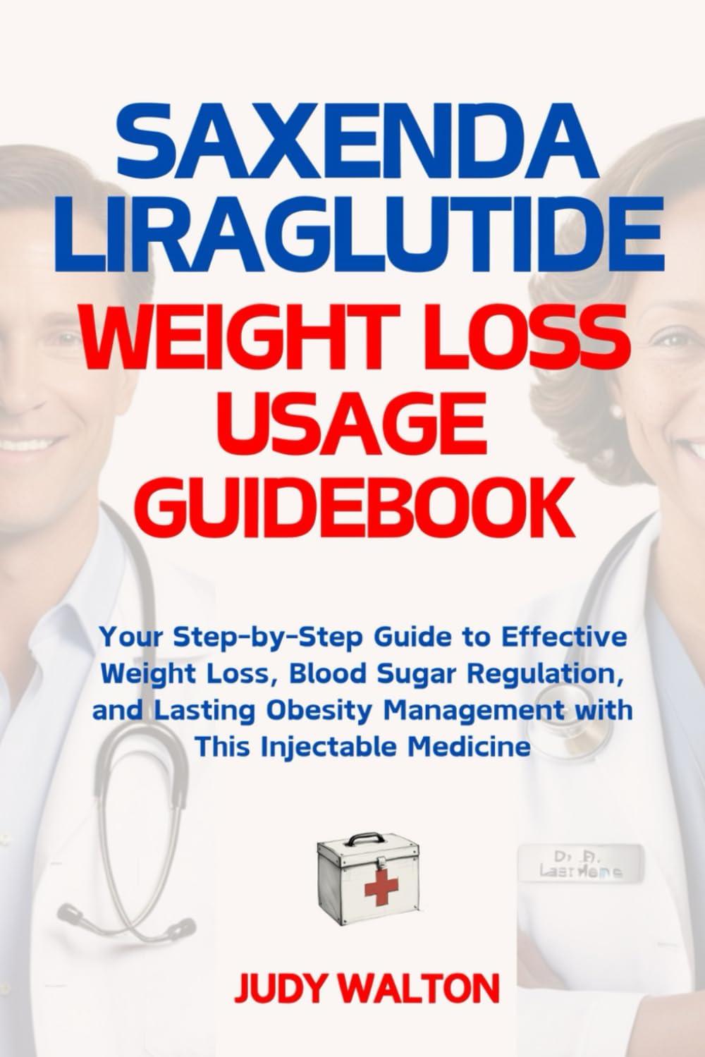 Buy SAXENDA LIRAGLUTIDE USAGE GUIDEBOOK: Your Step-by-Step Guide to ...