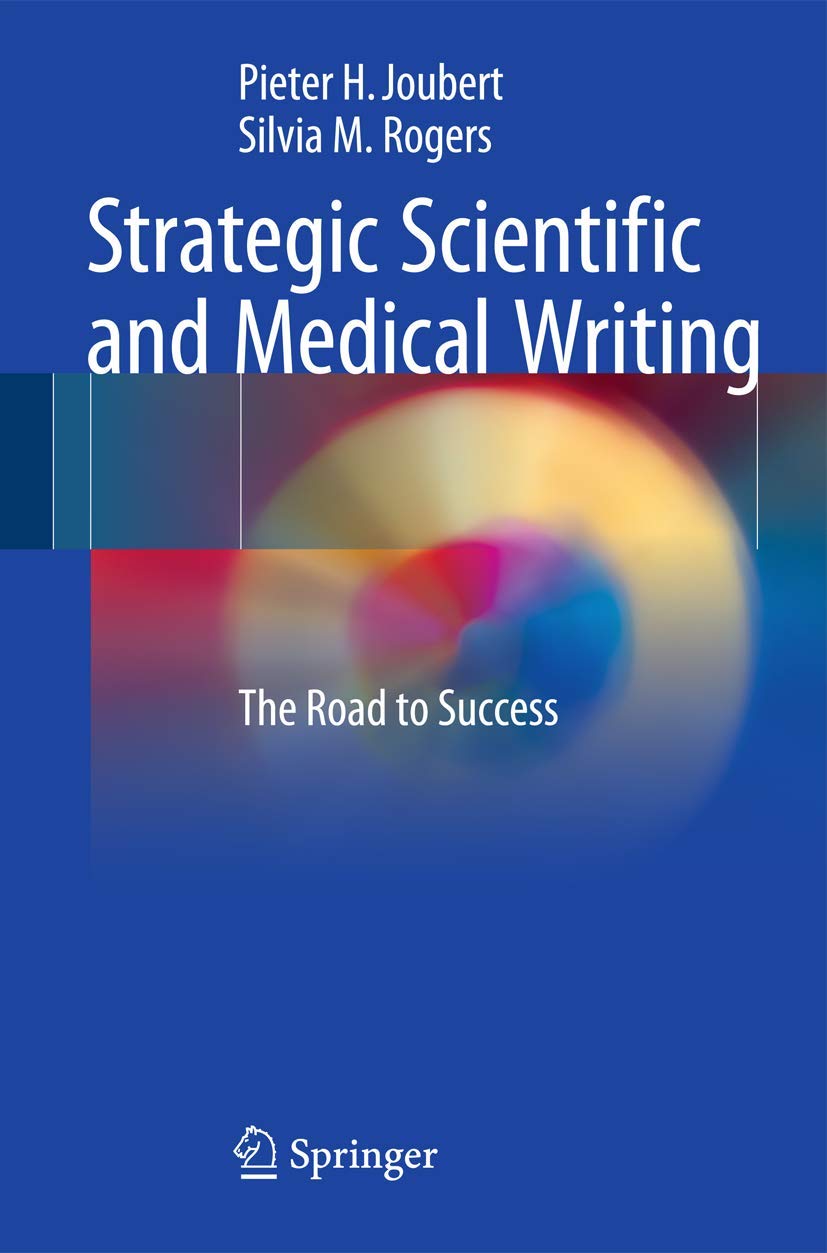 Strategic Scientific and Medical Writing: The Road to Success ...