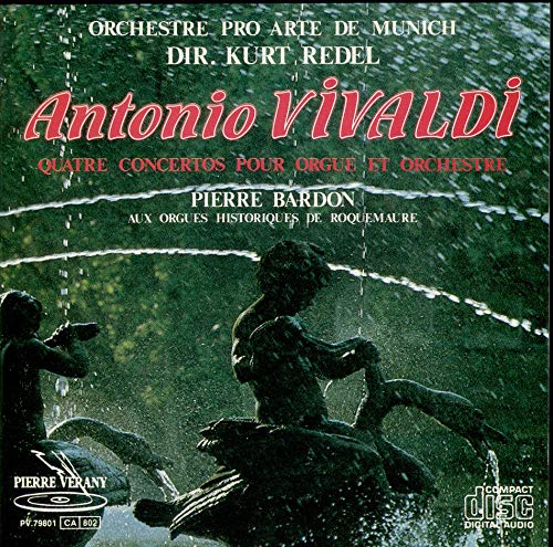 Organ Concertos: Antonio Vivaldi, Kurt Redel, Orchestre Pro Arte Munich ...