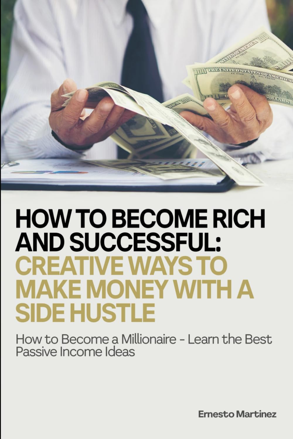 How to Become Rich and Successful: Creative Ways to Make Money with a ...
