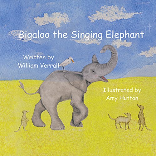 Bigaloo the Singing Elephant - Kindle edition by Verrall, William ...