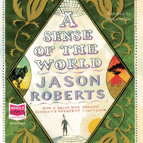 A Sense of the World (Audio Download): Jason Roberts, John Curless, W ...
