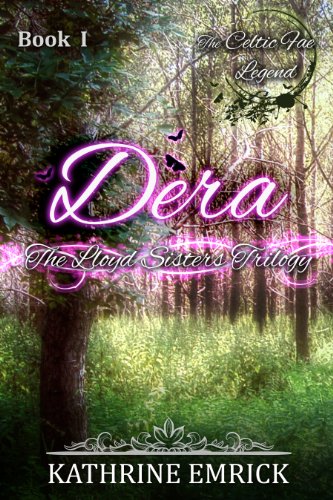 Amazon.com: Dera (Celtic Fae Legend Book One) (Lloyd Sisters Trilogy 1 ...