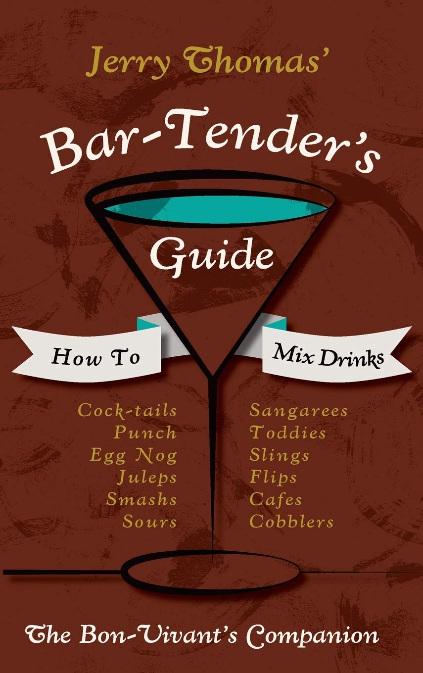 Jerry Thomas' Bartenders Guide: How To Mix Drinks 1862 Reprint: A Bon Vivant's Companion: Amazon ...