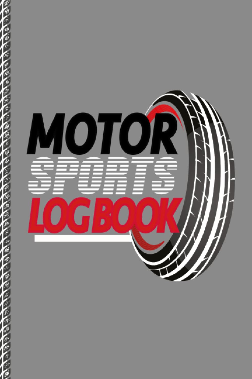 Motorsport Log Book: Racing Journal for Circuits, Drag, Drift, Time ...