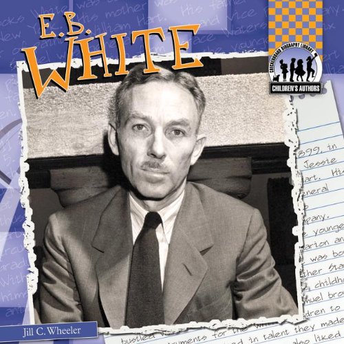 E. B. White (Children's Authors): Wheeler, Jill C.: 9781617835797 ...