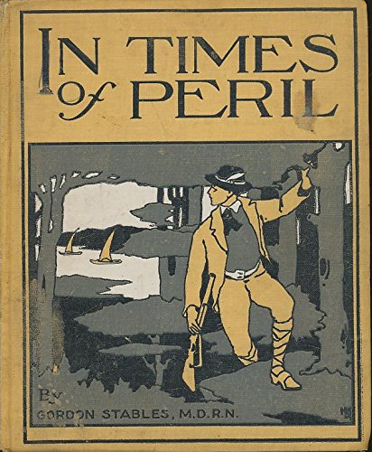 In times of Peril by Gordon Stables; McLoughlin Bros.: Gordon Stables ...