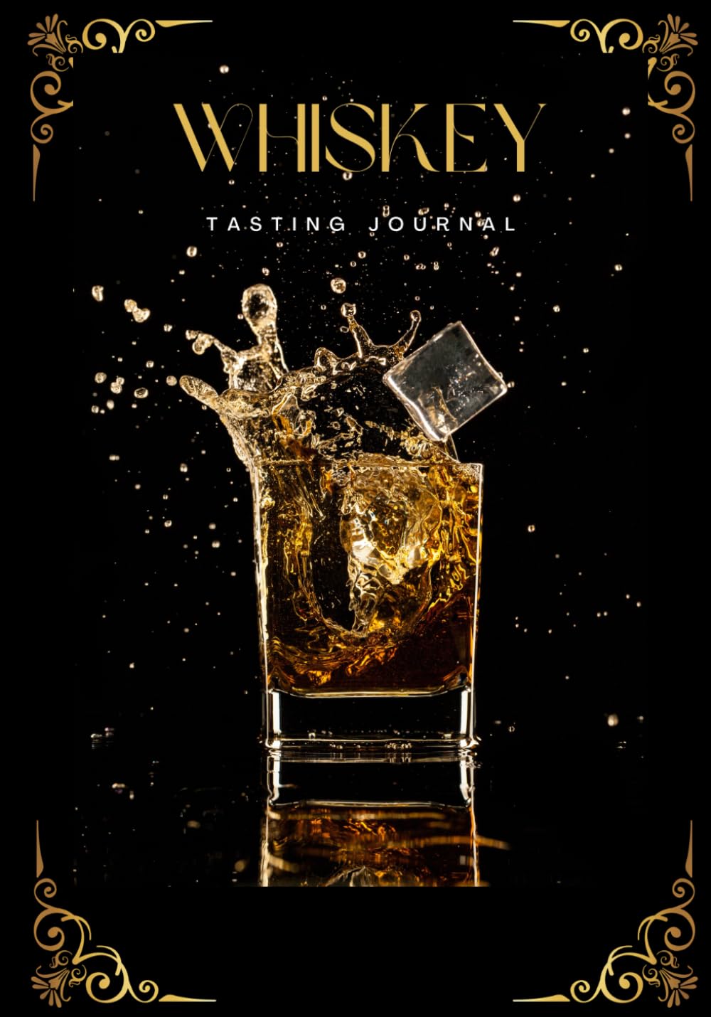 Whiskey Tasting Journal: A Spirited Journey: Whiskey Name, Distillery ...