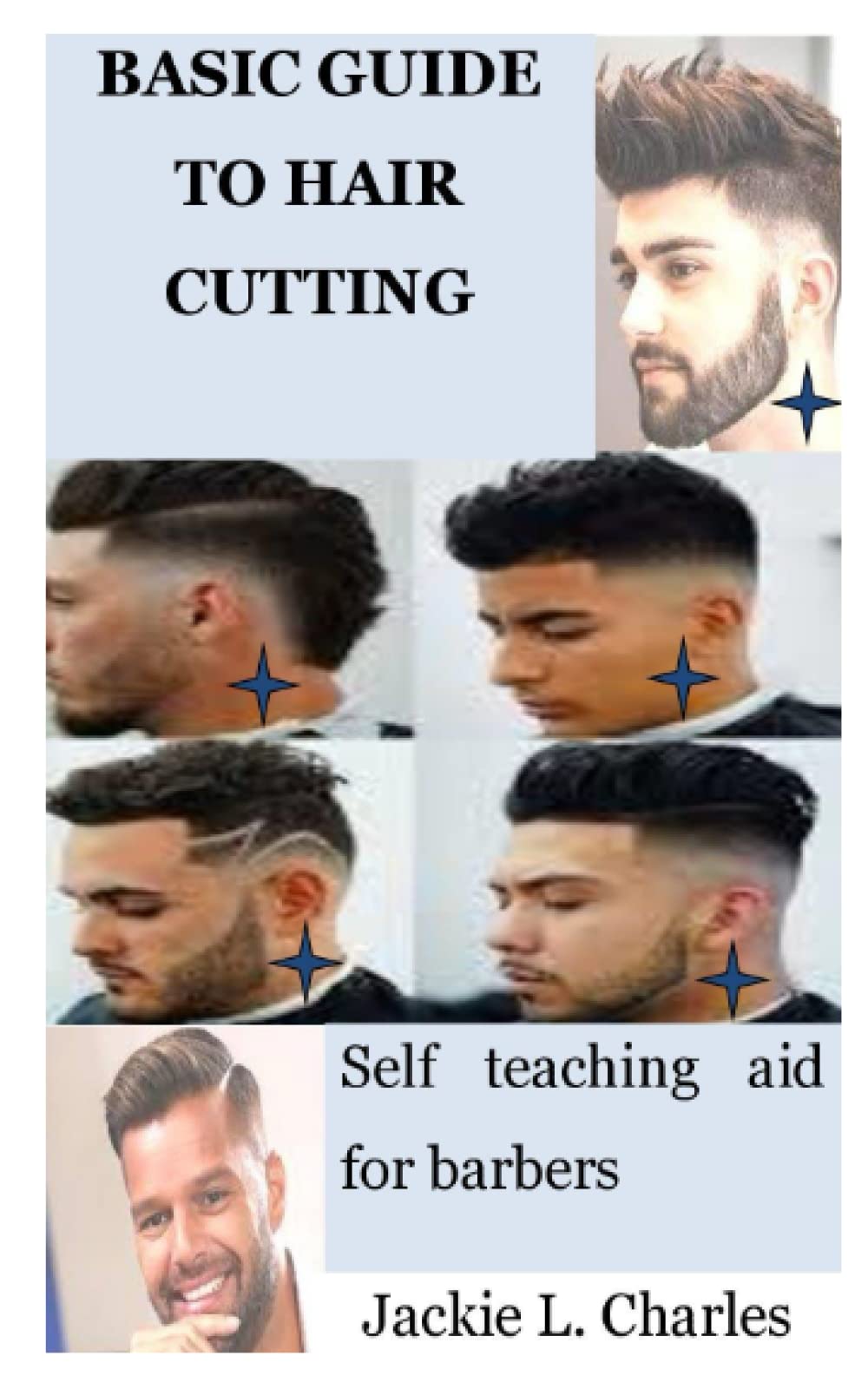 BASIC GUIDE TO HAIR CUTTING: Self teaching aid for barbers: Charles ...