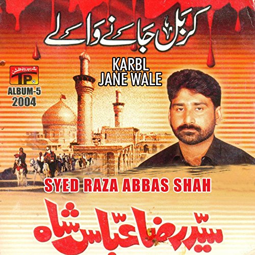 Play Karbl Jane Wale, Vol. 5 by Syed Raza Abbas Shah on Amazon Music