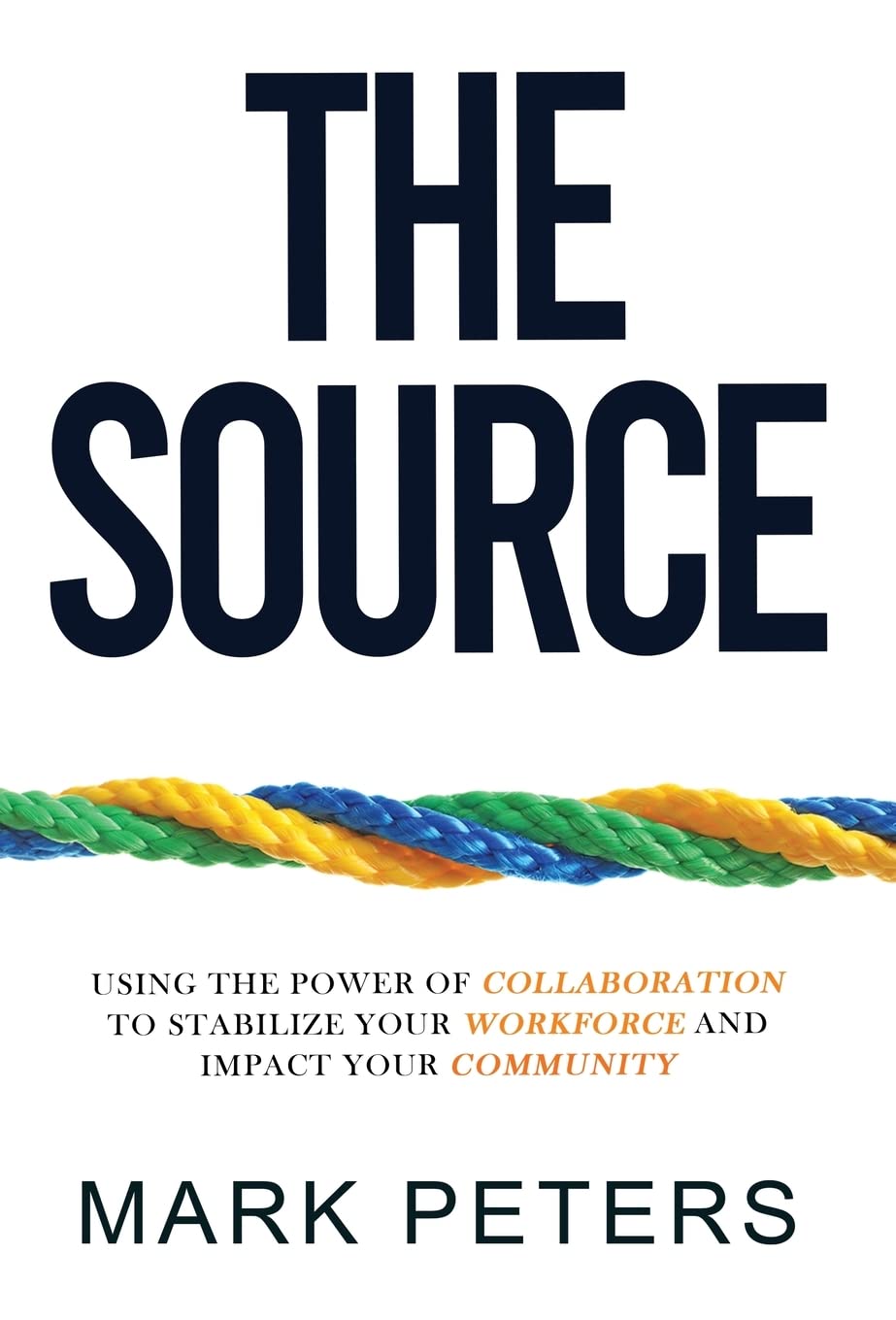 The SOURCE: Peters, Mark: 9781735895000: Amazon.com: Books