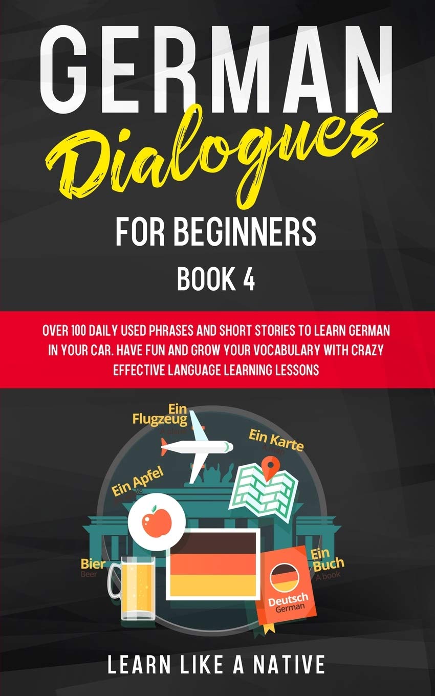 Buy German Dialogues for Beginners Book 4: Over 100 Daily Used Phrases ...