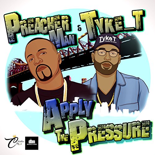 Play Apply The Pressure by Preacherman feat. Tyke T on Amazon Music