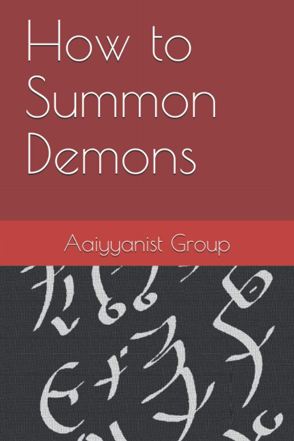 Amazon.com: How to Summon Demons: 9798672419787: Group, Aaiyyanist: Books