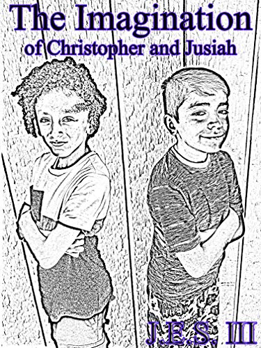 The Imagination of Christopher and Jusiah eBook : Serna, Jesse: Amazon ...