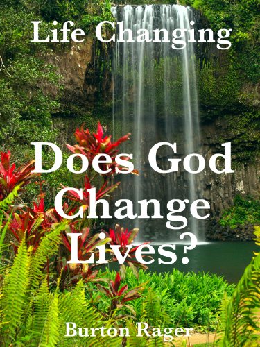 Amazon.com: Does God Change Lives? (Life Changing Book 1) eBook : Rager ...
