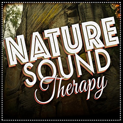 Play Nature Sound Therapy by Nature Sounds Nature Music, Nature Sounds ...