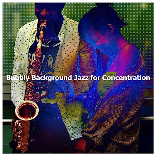 Play Bubbly Background Jazz for Concentration by The Study Jazz BGM ...