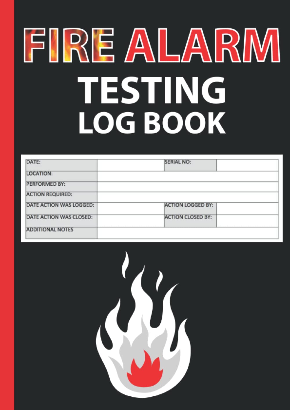 Fire Alarm Testing Log Book: A4 Size Health and Safety Compliance Test ...