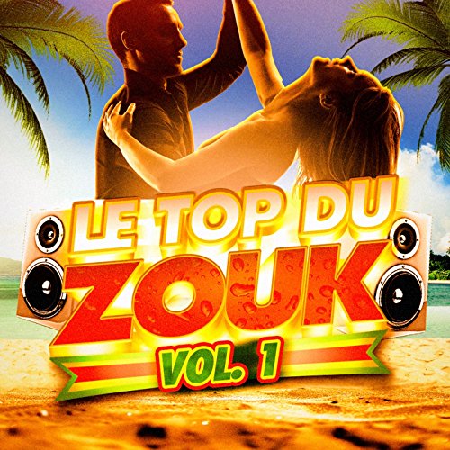 Le top du Zouk, Vol. 1 : DJ Zouk: Amazon.fr: Téléchargement de Musique