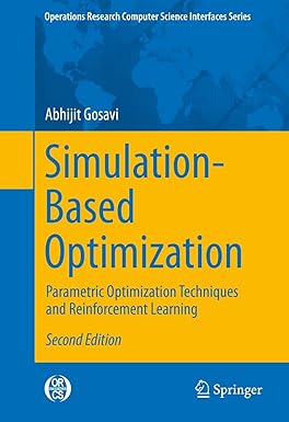 Simulation-Based Optimization: Parametric Optimization Techniques and Reinforcement Learning ...