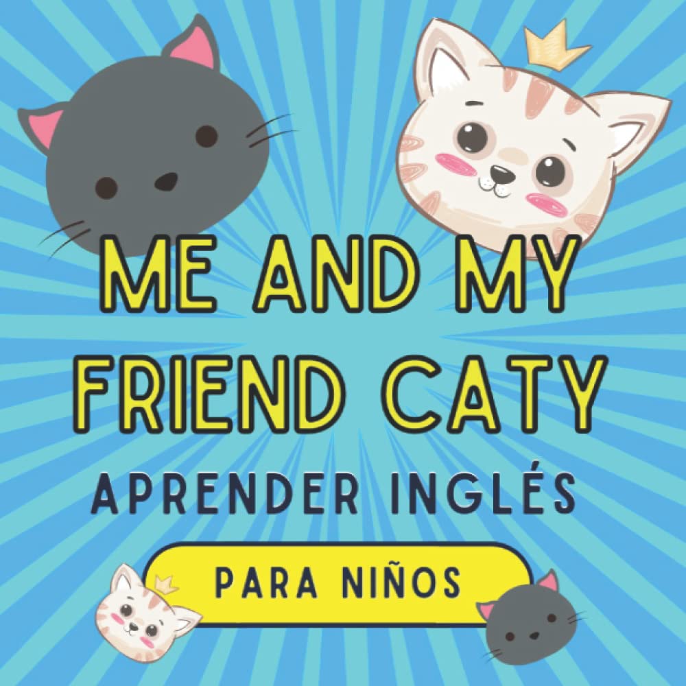 Buy ME AND MY FRIEND CATY: Aprende inglés para niños, Libro de ...