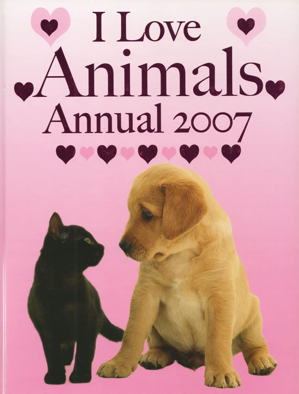 I Love Animals Annual 2007 : Amazon.in: Books
