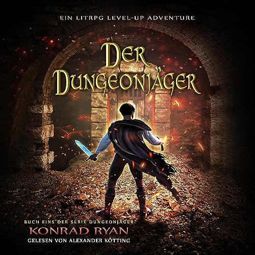 Der Dungeonjäger (Hörbuch-Download): Konrad Ryan, Alexander Kötting ...