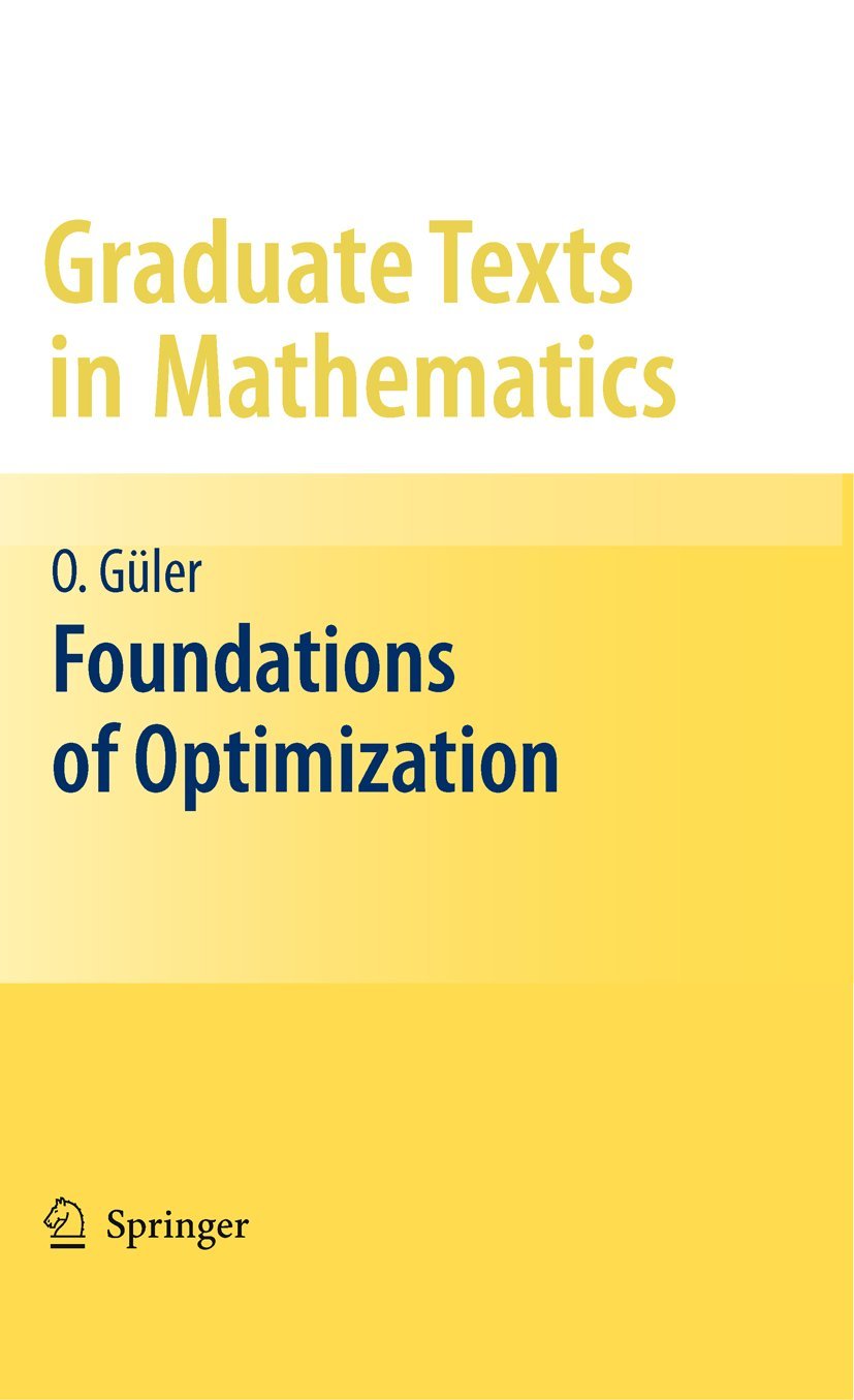 Foundations of Optimization (Graduate Texts in Mathematics, Vol. 258 ...
