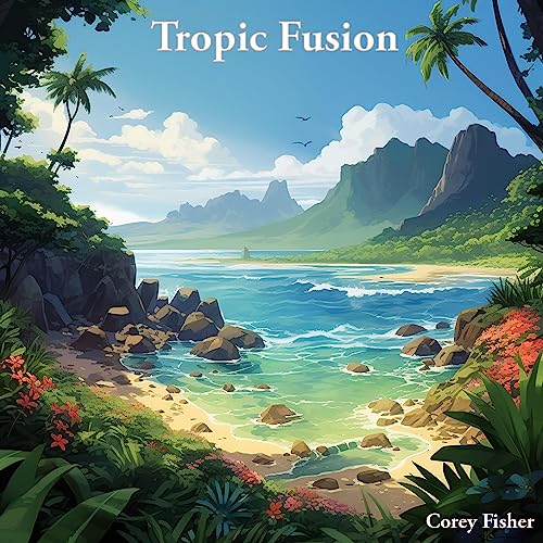 Amazon.co.jp: Tropic Fusion : Corey Fisher: Digital Music
