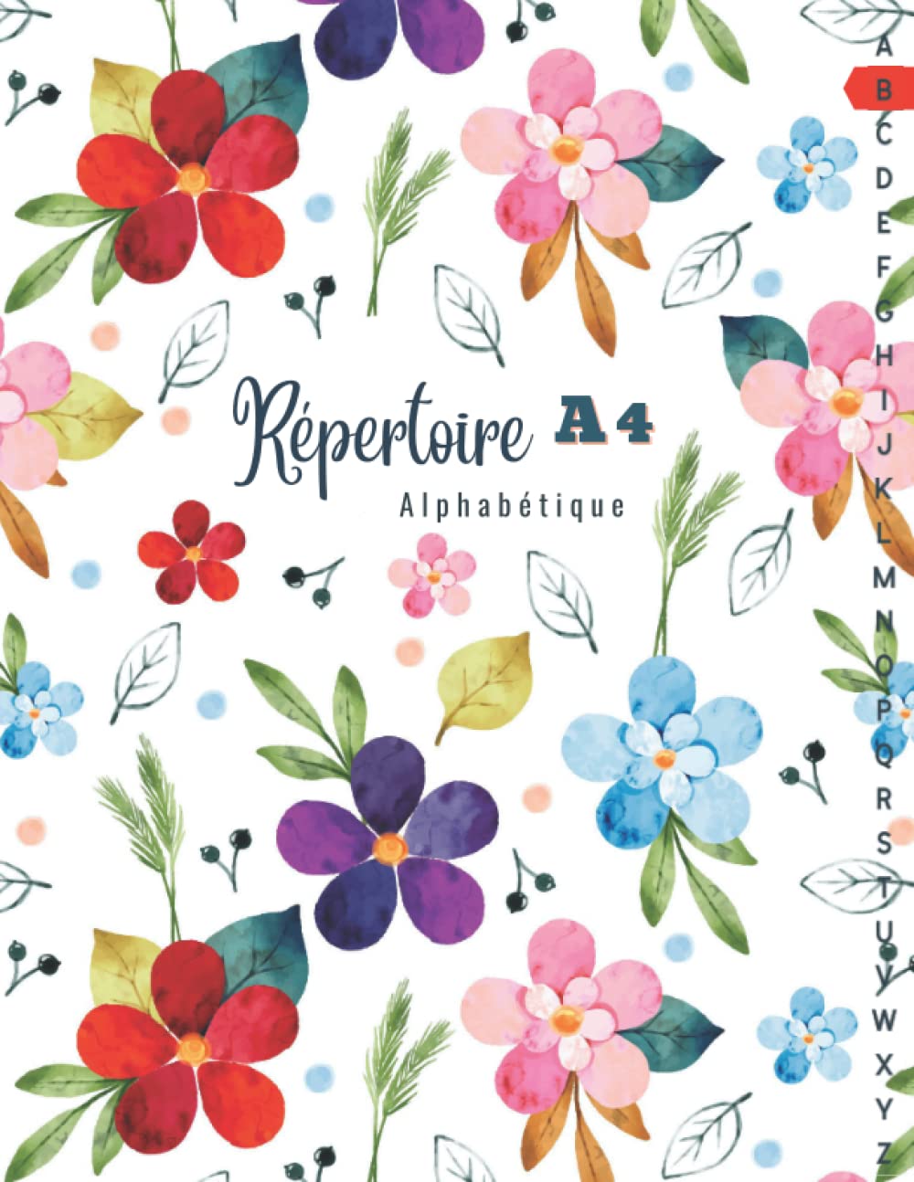 Répertoire Alphabétique A4: 160 Pages en ordre alphabétique de A à Z (6 ...