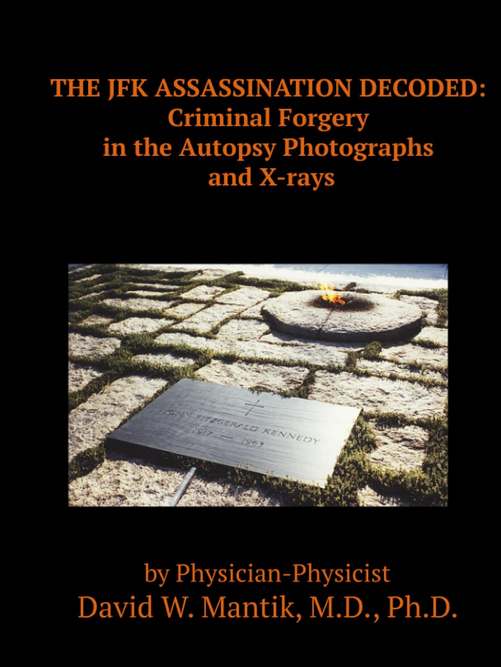 Amazon.com: THE JFK ASSASSINATION DECODED: Criminal Forgery in the ...
