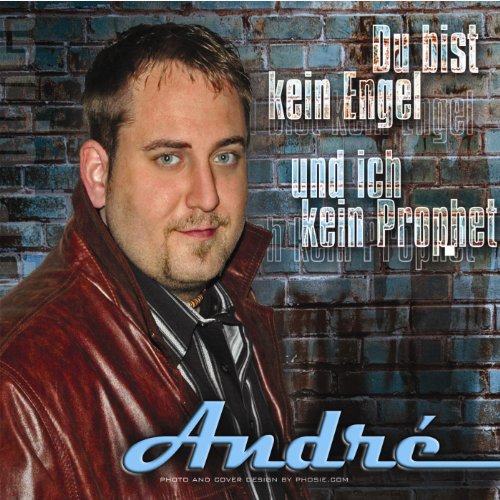 Play André - Du bist kein Engel und ich kein Prophet by André on Amazon ...